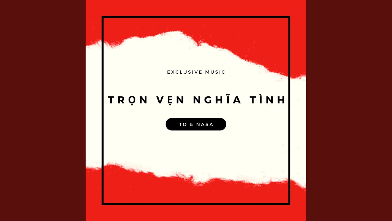 Trọn Vẹn Nghĩa Tình (TD & NASA) (Instrumental) - YouTube