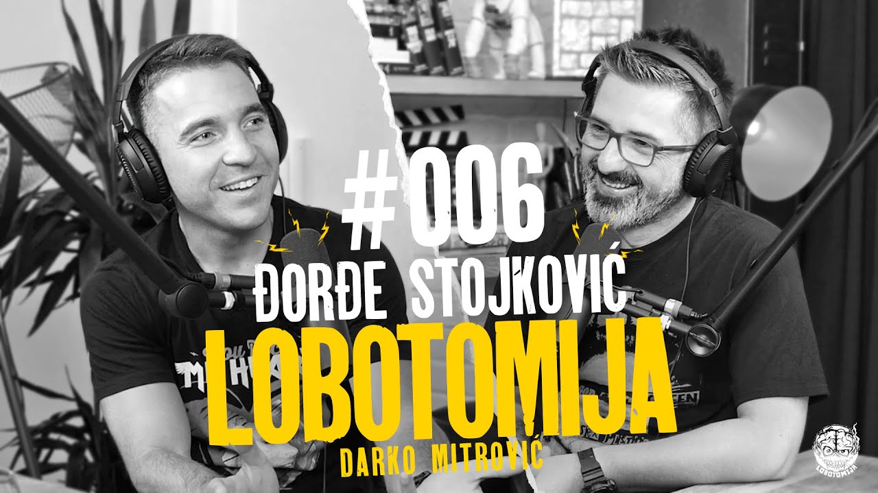Lobotomija podcast 006: Djordje Stojković - YouTube