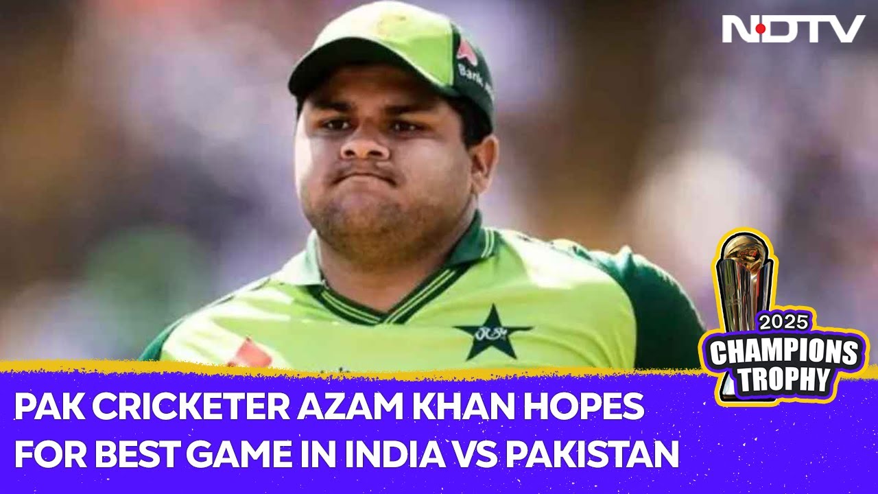 ICC Champions Trophy | Pak Cricketer Azam Khan Hopes For Good Cricket ...