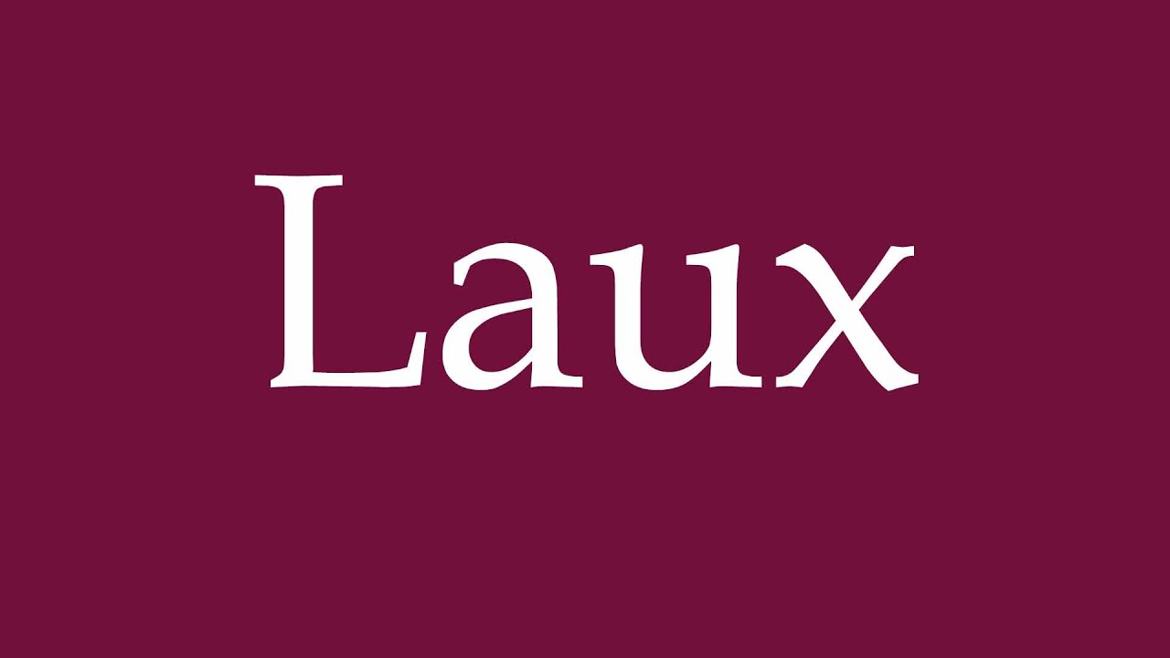How to Pronounce ''Laux'' Correctly in German - YouTube