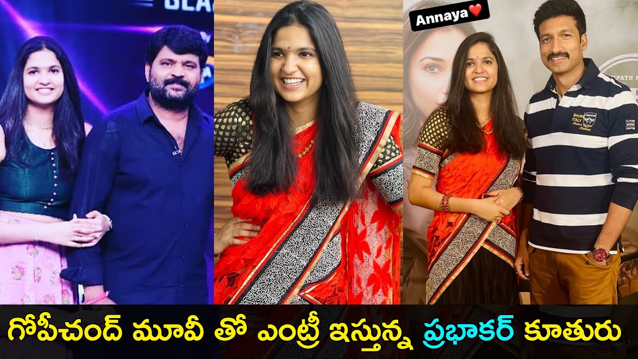 Tv actor Prabhakar daughter Divija entry with gopichand movie | Gup ...