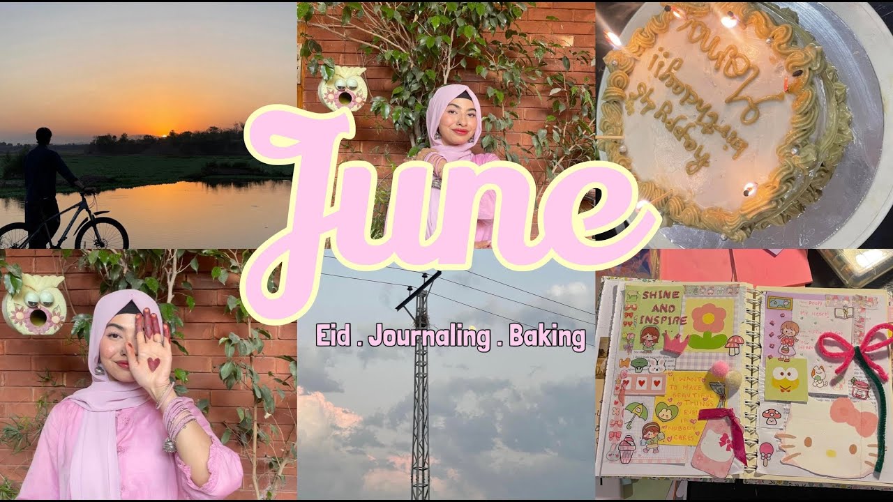 JUNE: EID ,journaling, baking🌺🌧🎀 - YouTube
