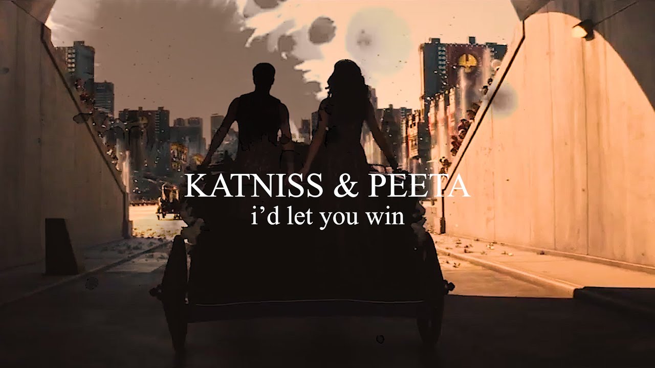 Katniss & Peeta | I'd Let You Win - YouTube