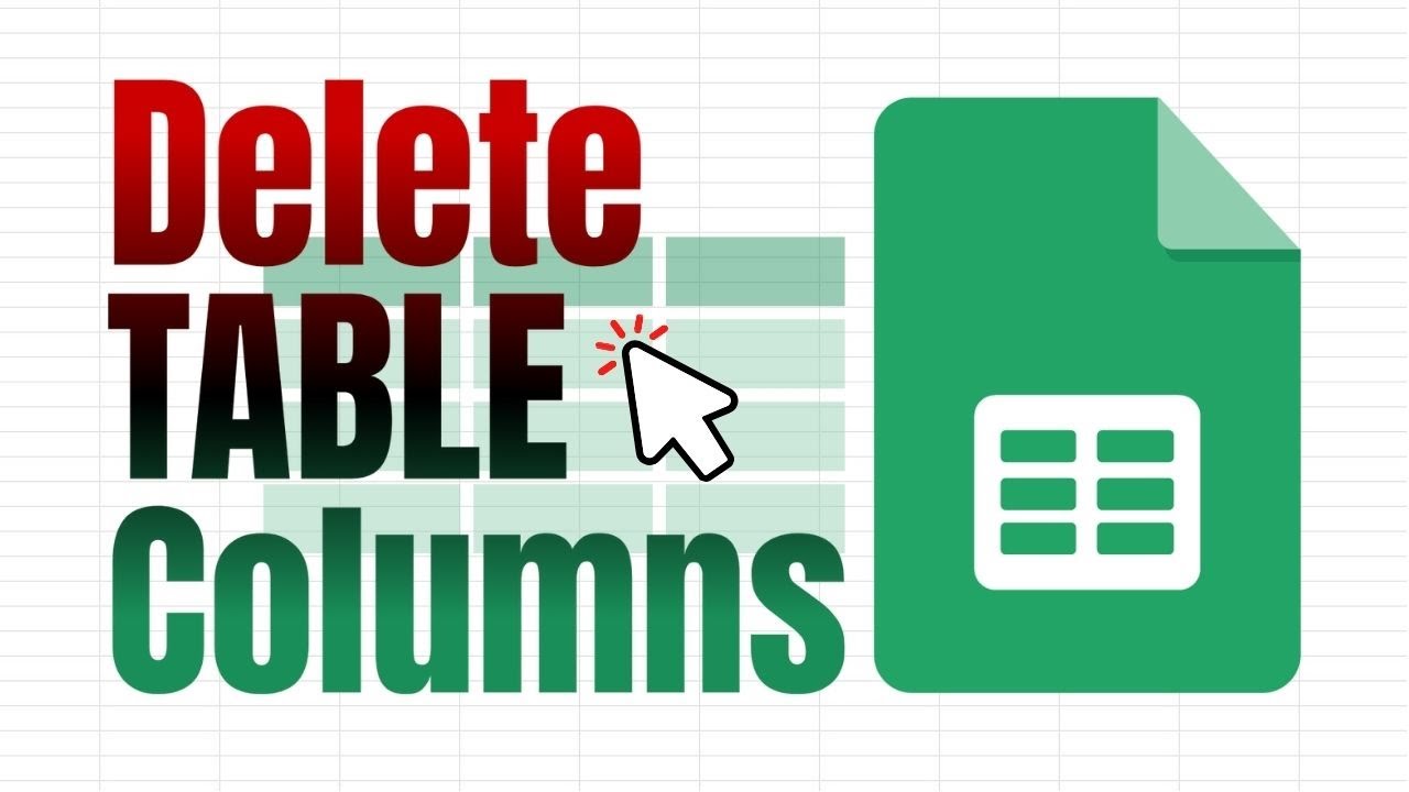 How to Delete Table Columns in Google Sheets (Format Tables) - YouTube