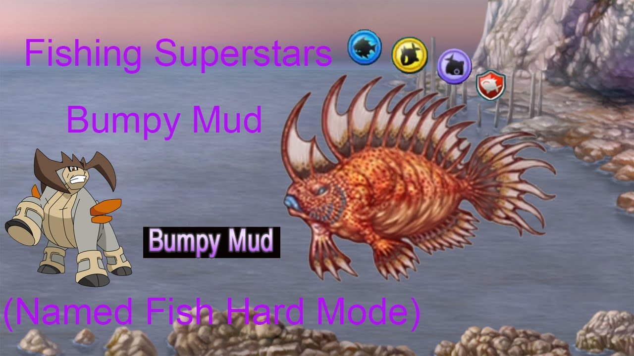 Fishing Superstars - Bumpy Mud (Named Fish Hard Mode) - YouTube