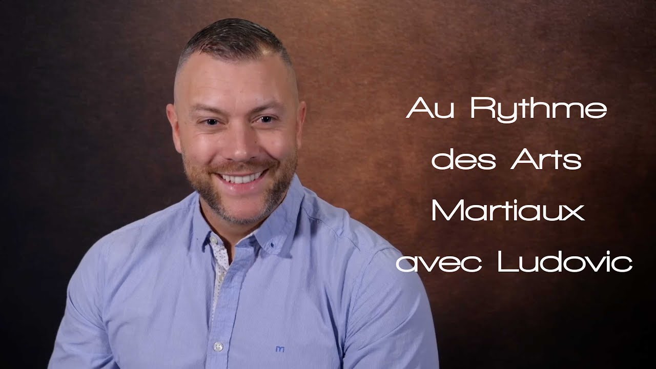 Au Rythme des Arts Martiaux avec Ludovic - YouTube