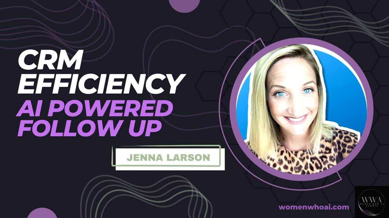 CRM Efficiency: AI Powered Follow Up with Jenna Larson - YouTube