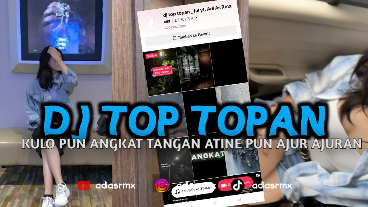 DJ TOP TOPAN || KULO PUN ANGKAT TANGAN ATINE PUN AJUR AJURAN VIRAL TIKTOK ADI AS RMX - YouTube