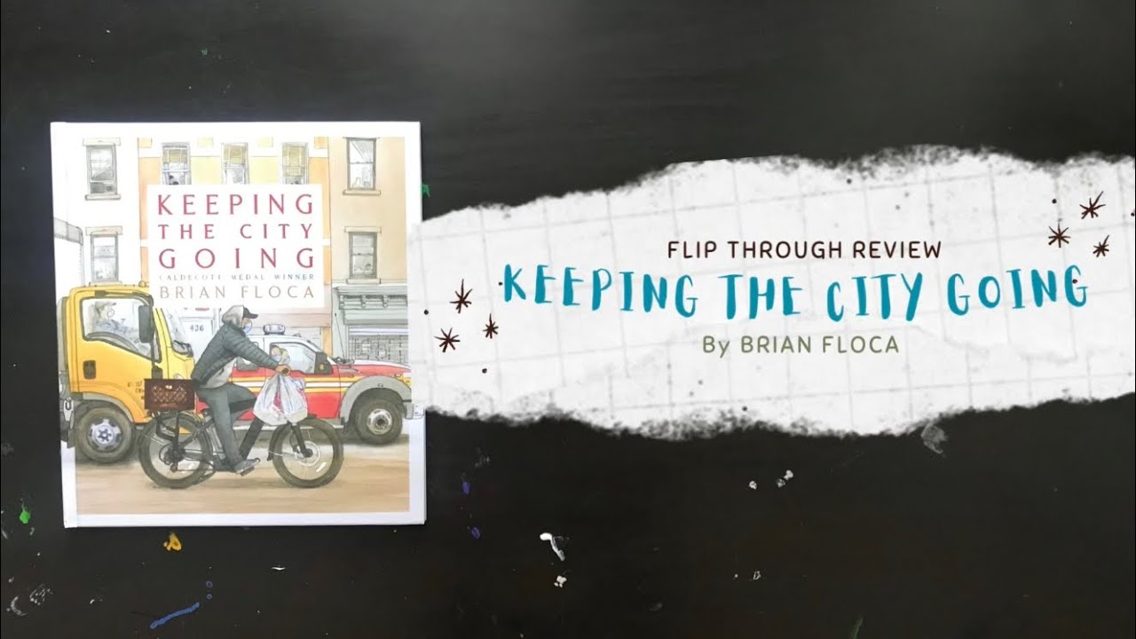 FLIP THROUGH CHILDREN'S BOOK REVIEW - KEEPING THE CITY GOING By Brian ...