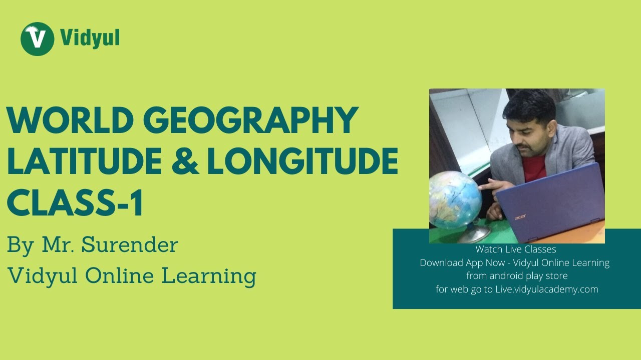 Latitude & Longitude | World Geography | Class 1 | By Mr. Surender ...