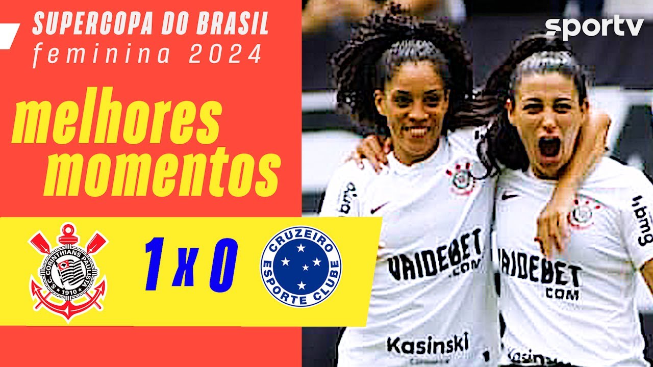 CORINTHIANS 1 X 0 CRUZEIRO | MELHORES MOMENTOS | SUPERCOPA DO BRASIL ...