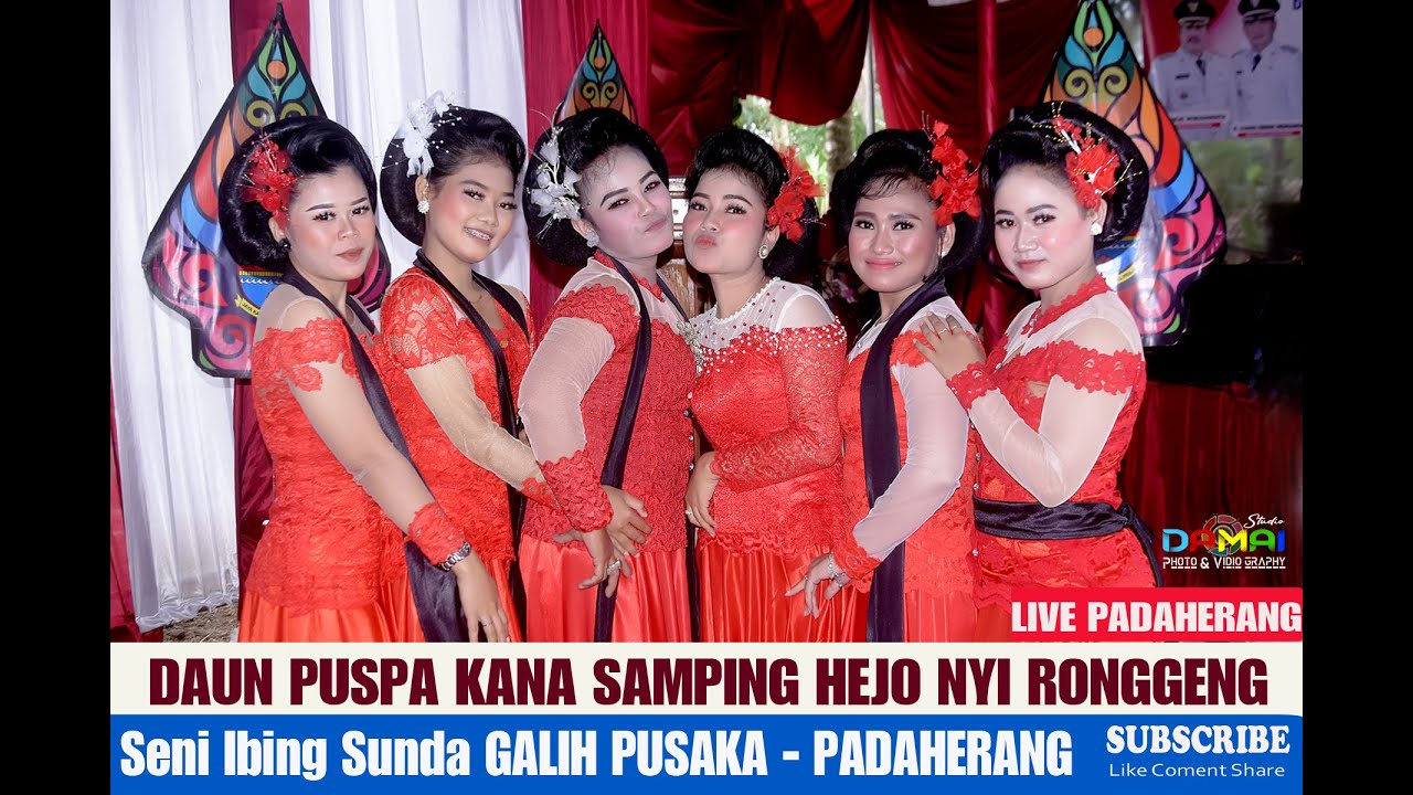 DAUN PUSPA NAEK KANA SAMPING HEJO I Seni Ibing Ronggeng GALIH PUSAKA ...