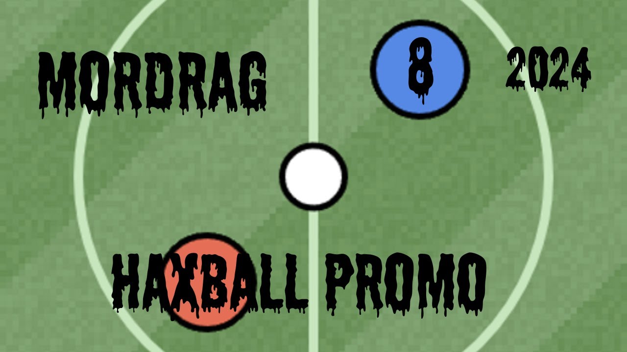 HAXBALL PROMO 2024 MORDRAG - YouTube