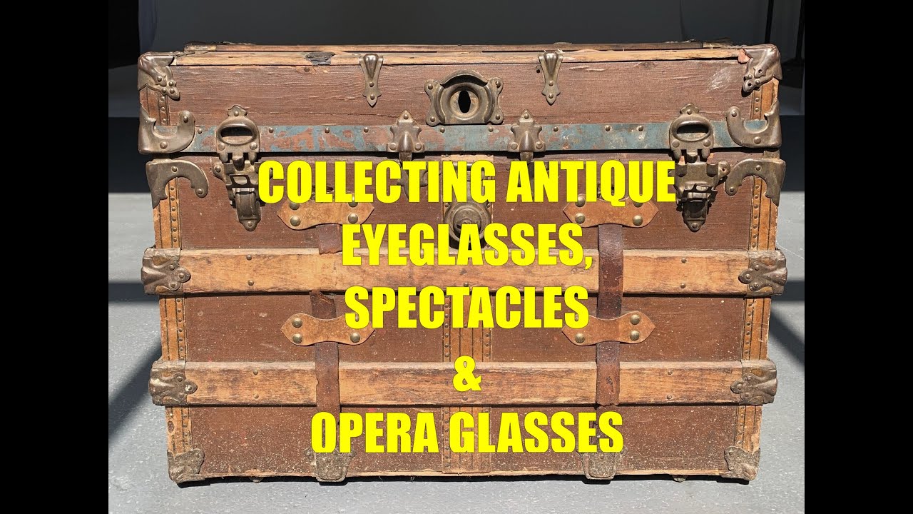 Let's Talk About Collecting Antique Eyeglasses, Opera Glasses ...