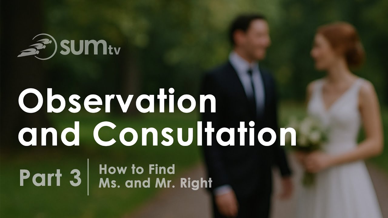 How to Find Ms. and Mr. Right | Part 3 – Observation and Consultation ...