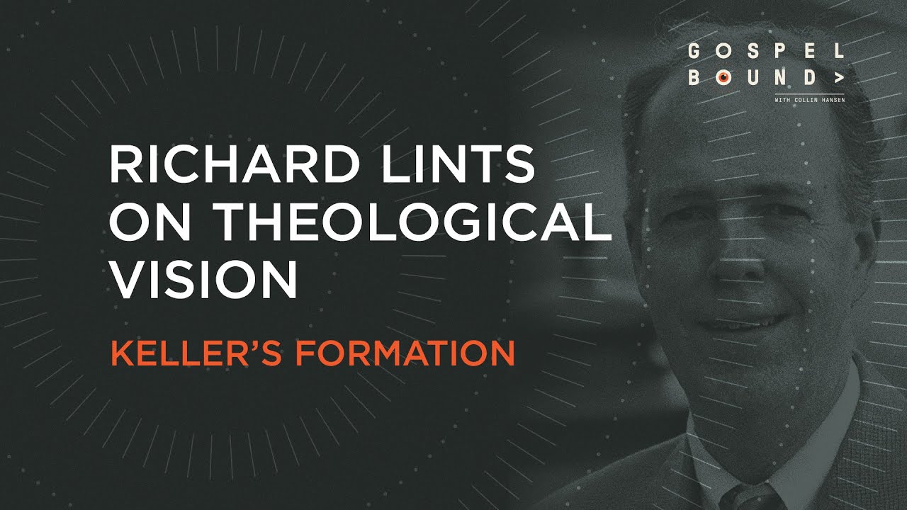 Richard Lints on Theological Vision: Tim Keller's Formation - YouTube