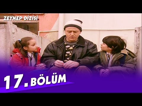 Zeynep Dizisi 17. Bölüm