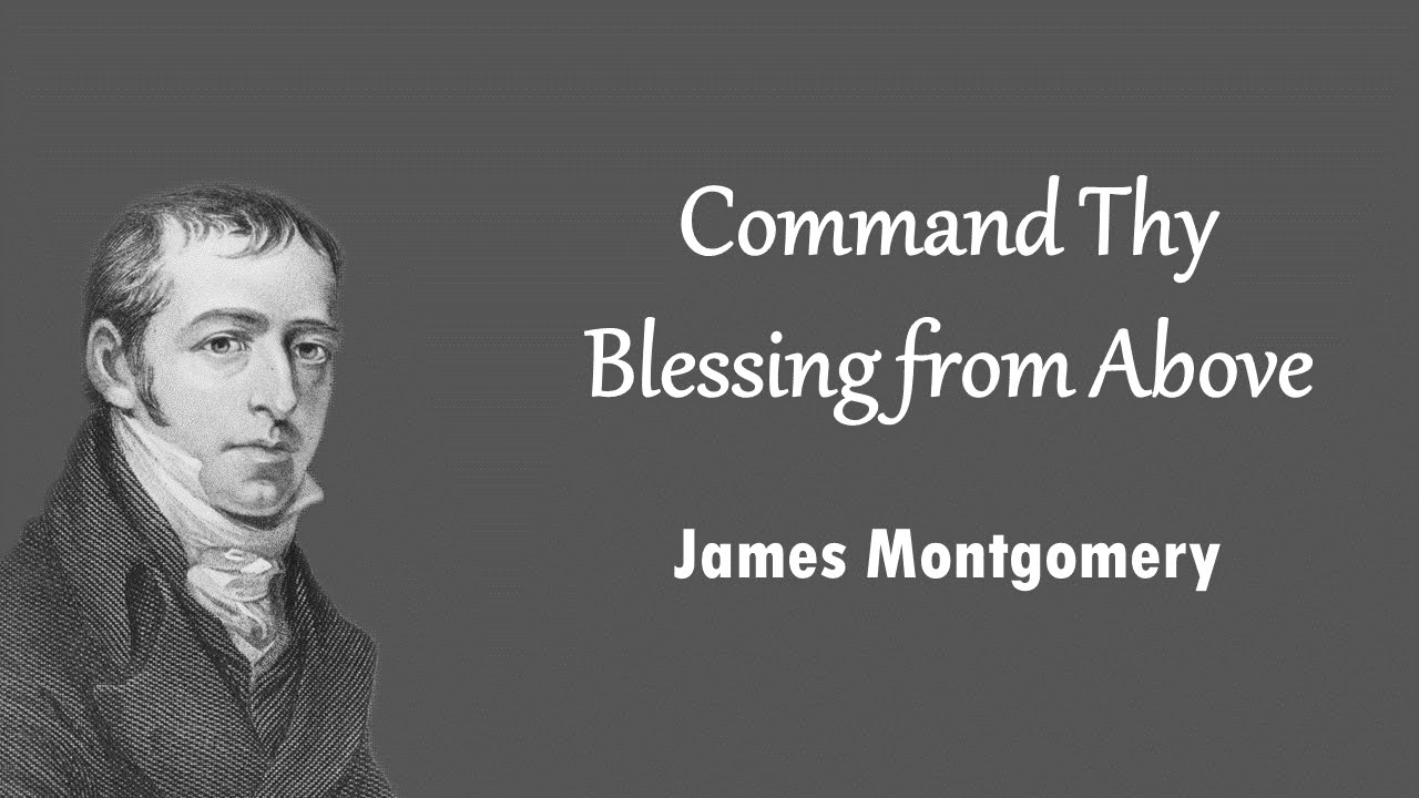 Command Thy Blessing from Above - YouTube