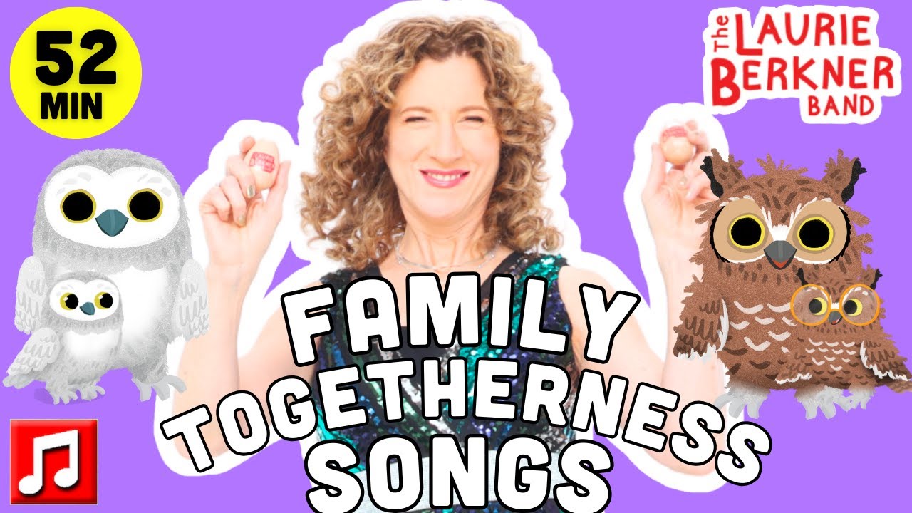 Family Togetherness Songs for Kids 🏡 (52 min) | Top Family Friendly ...