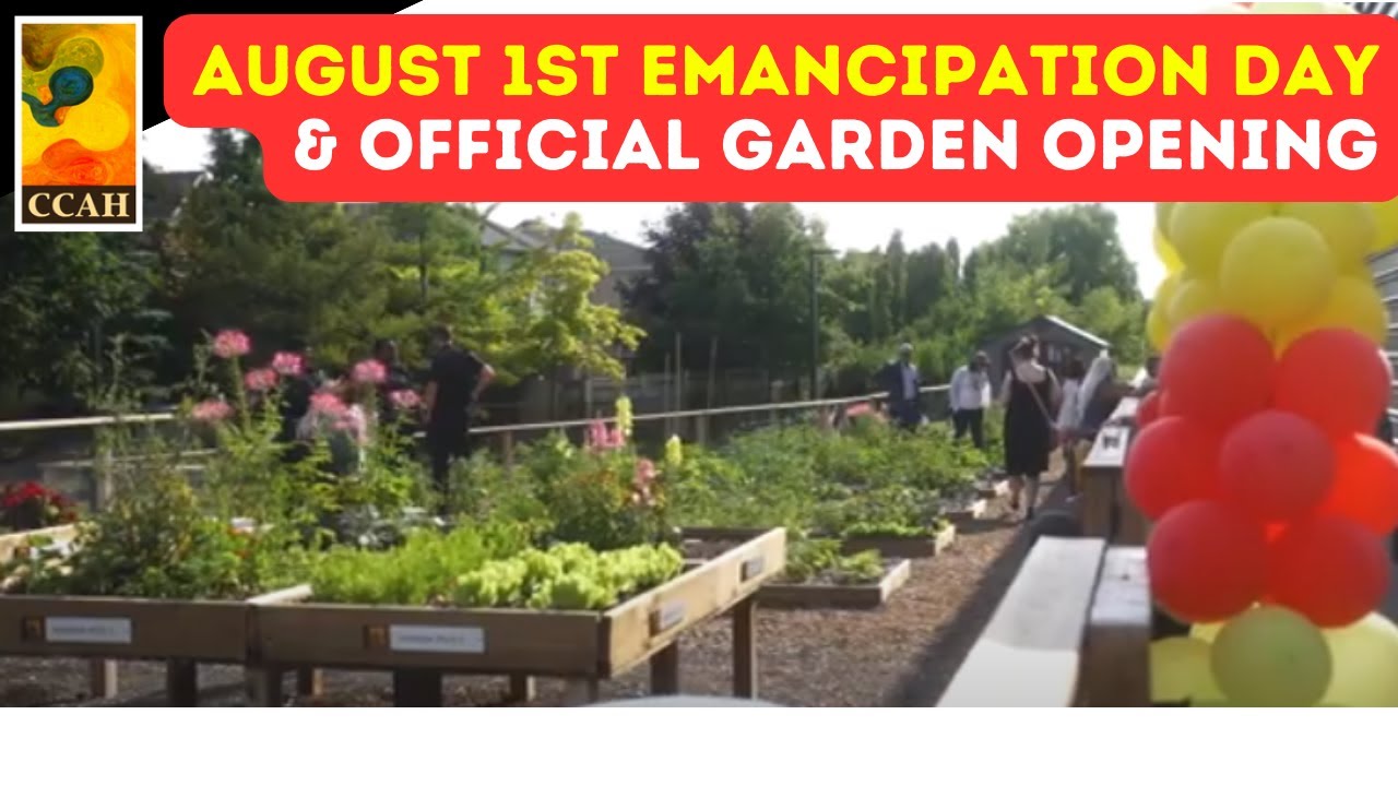 August 1st Emancipation Day & Official Garden Opening | CCAH - YouTube