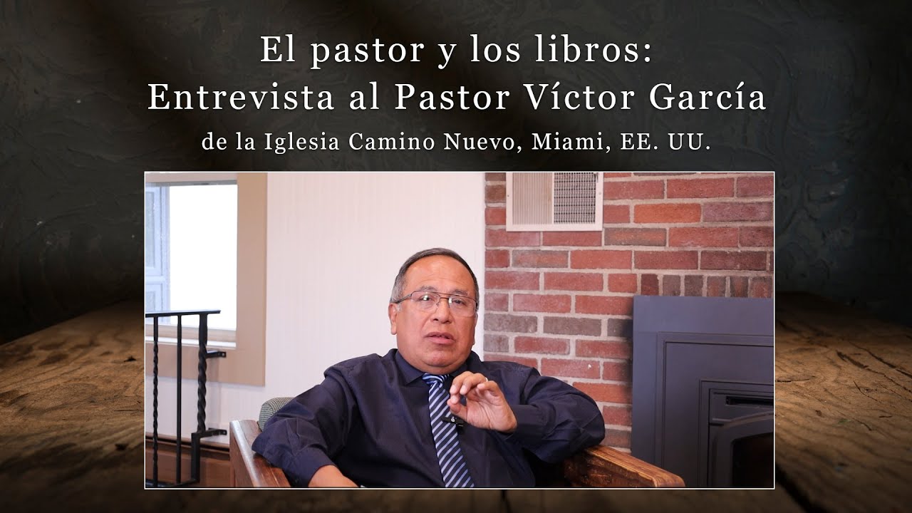 El pastor y los libros - Entrevista al Pastor Victor Garcia - YouTube