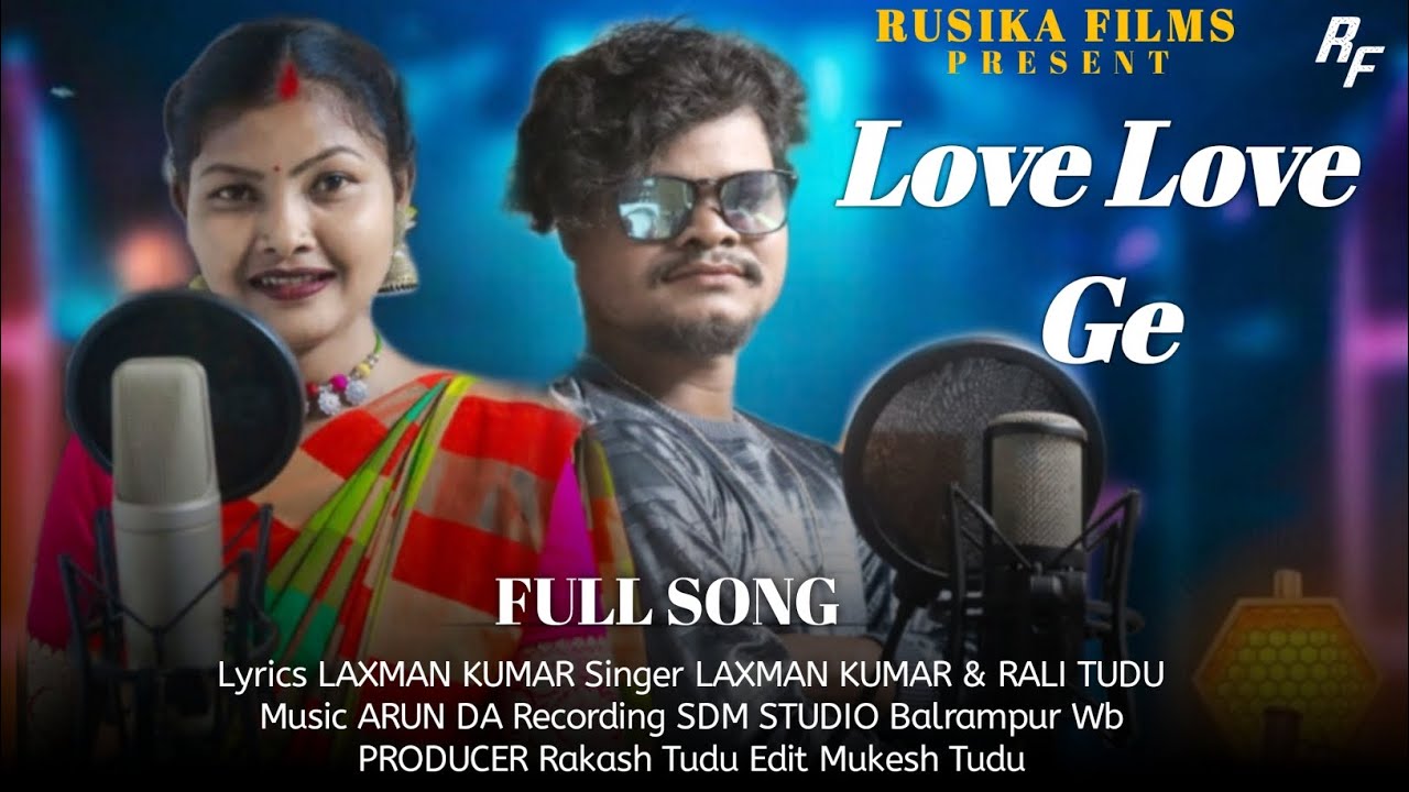 LOVE LOVE GE || NEW SANTALI STUDIO VERSION SONG 2024 || LAXMAN KUMAR & RALI TUDU || SANTALI SONG ...