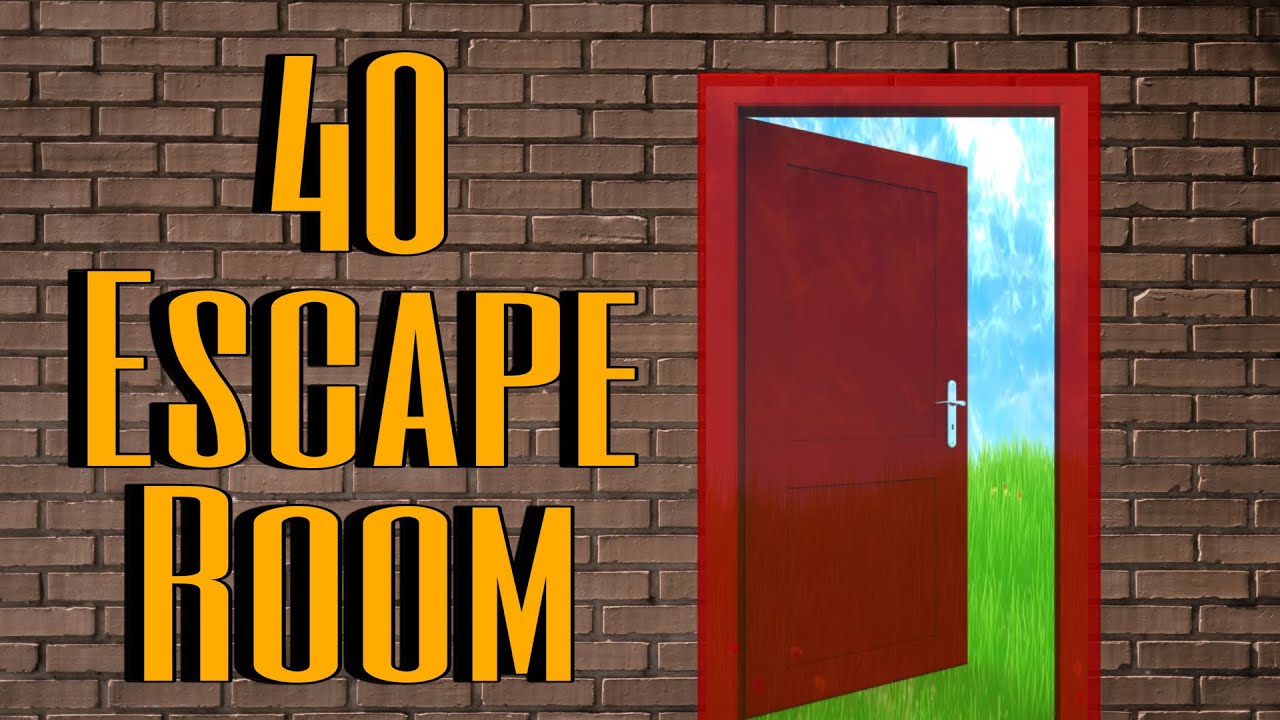 40 ESCAPE ROOM - YouTube