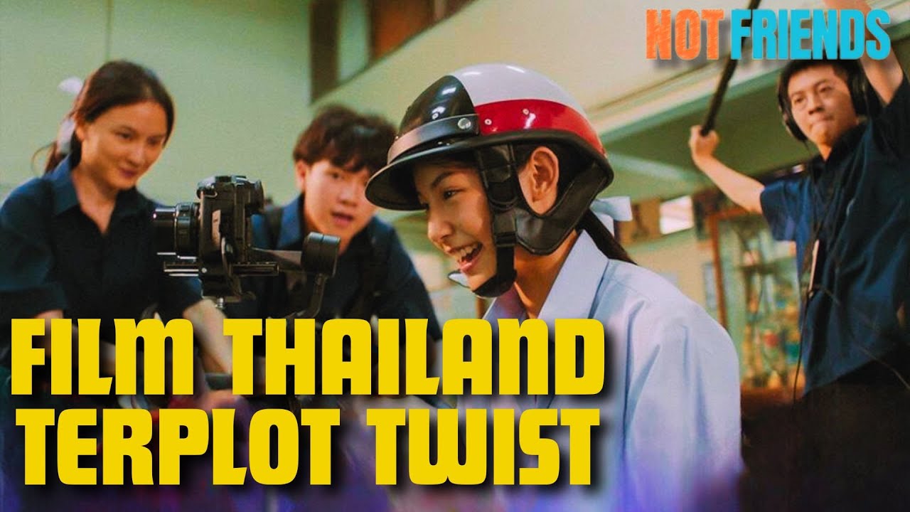 NOT FRIENDS REVIEW - Gak Salah Thailand Kirim Film Ini Ke OSCARS 2024 ...