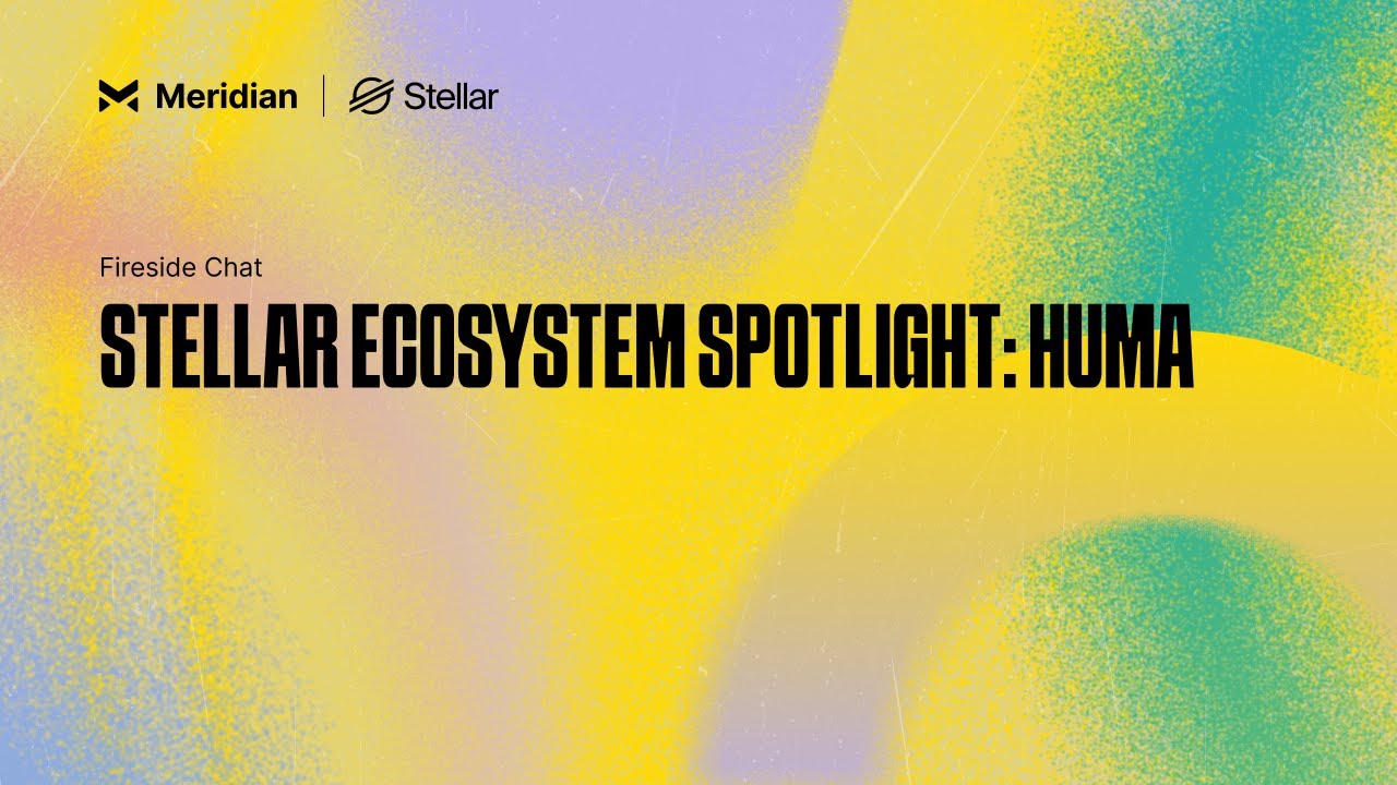Stellar Ecosystem Spotlight: Huma | Meridian 2024 - YouTube