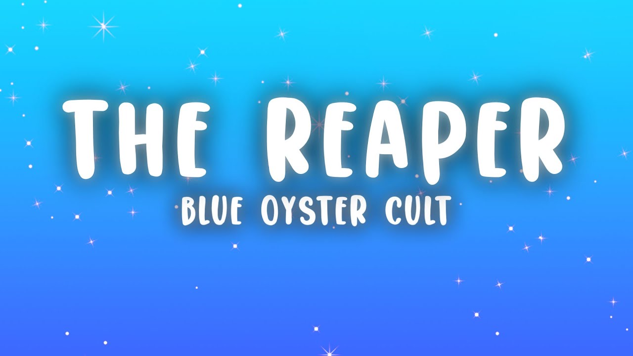 Blue Oyster Cult - (Don't Fear) The Reaper (Lyrics) - YouTube