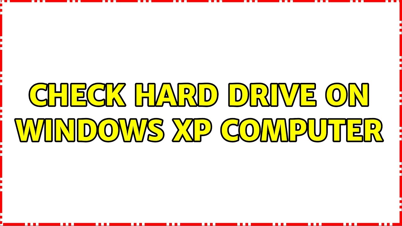 Check Hard Drive On Windows XP Computer 2 Solutions YouTube check-hard-drive-on-windows-xp-computer-2-solutions-youtube
