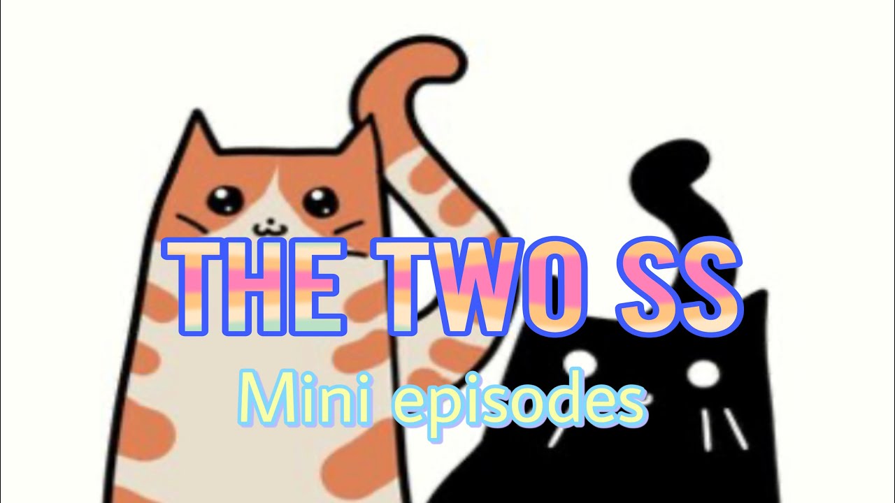 THE TWO SS mini episodes - YouTube
