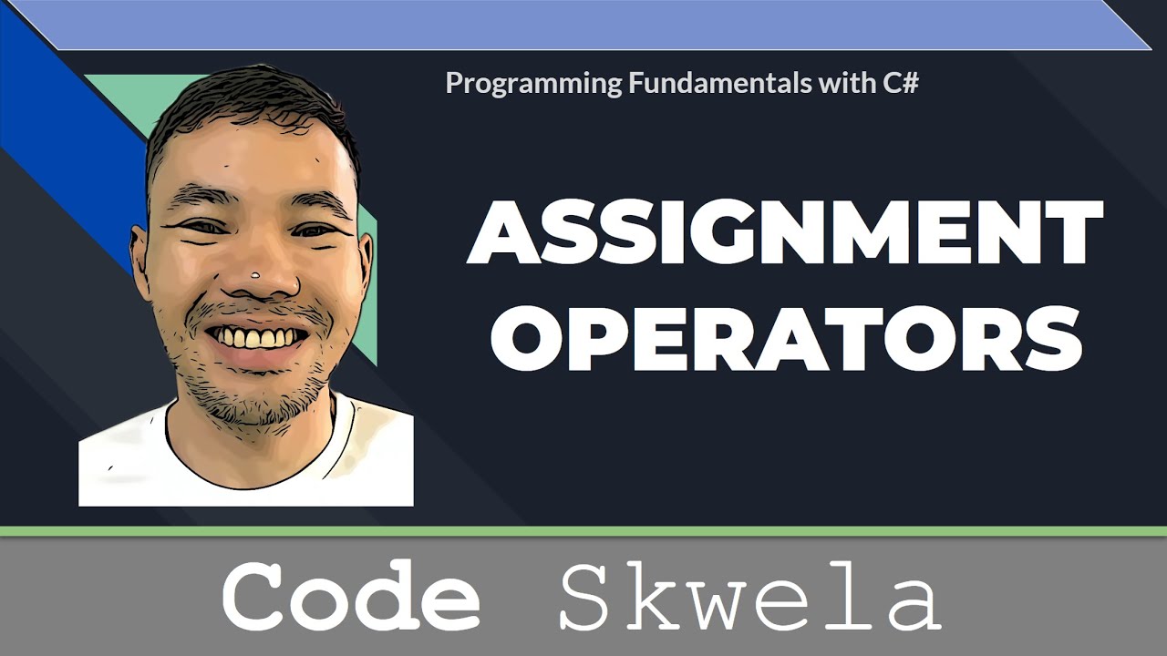 10 Assignment Operators | Programming Fundamentals With C# (Bisaya ...