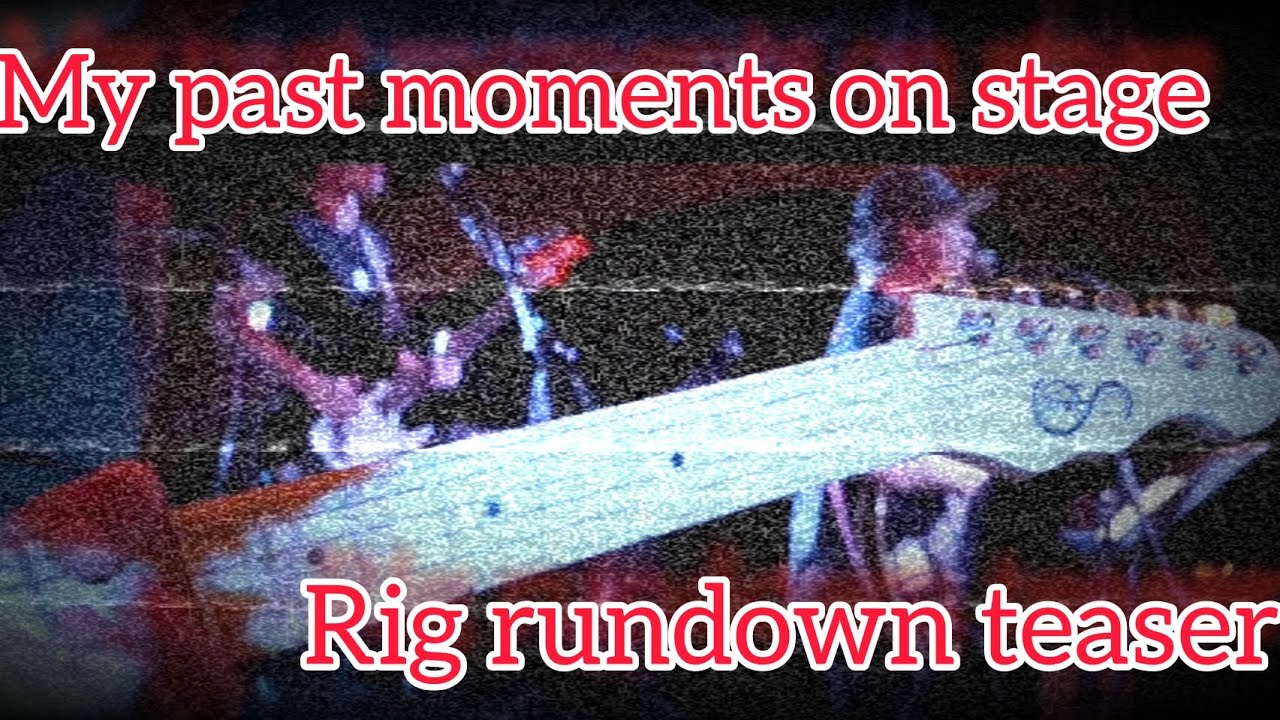 Rig rundown teaser. ft my past moments on stage - YouTube