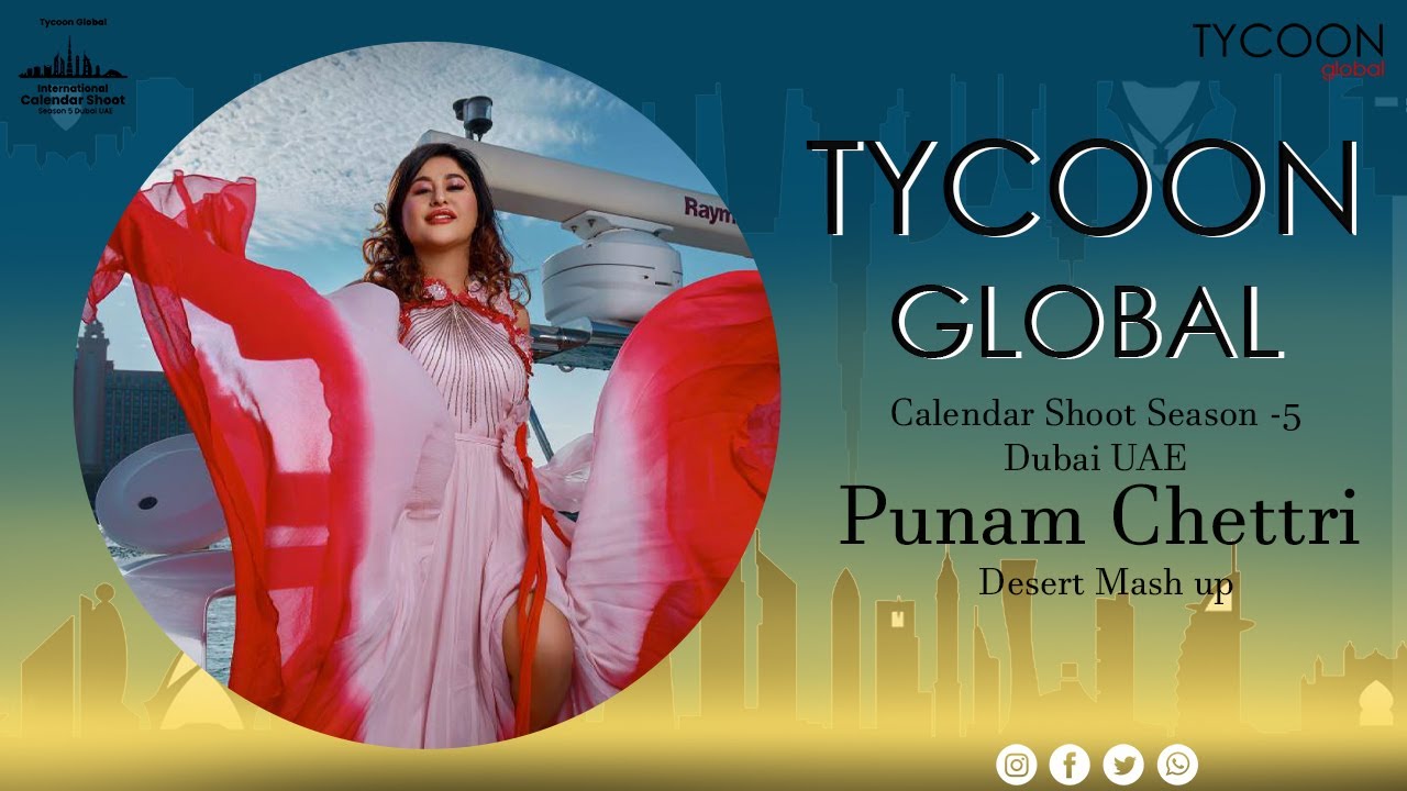 Tycoon Global Calender Shoot Season-5 || Dubai UAE || Punam Chettri Desert Mash up #PunamChettri ...