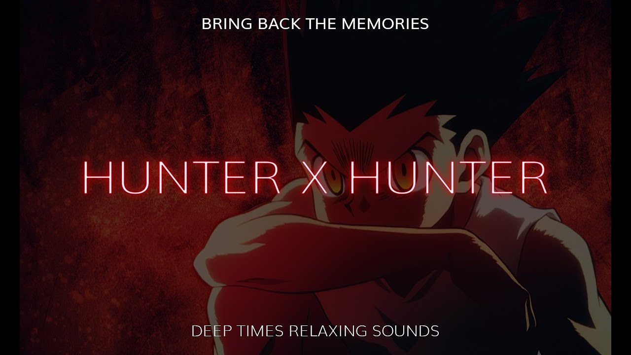 Hunter x Hunter 2011 OST | One Hour | Best Songs | enjoy&chill ...