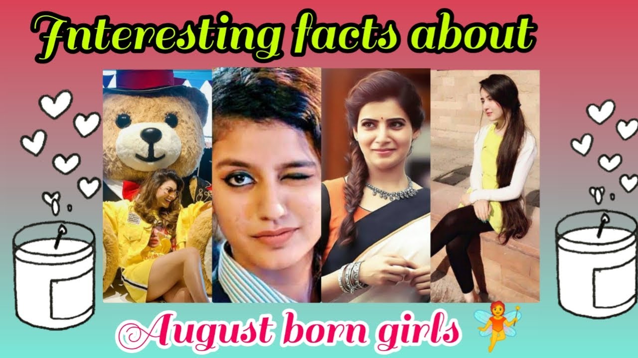 Interesting facts about August born girls 🧚😻😘💓 - YouTube