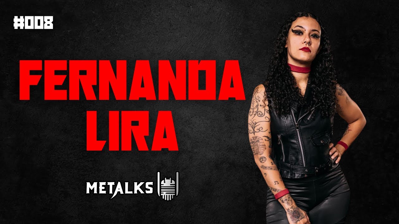 Fernanda Lira - METALKS #008 - YouTube
