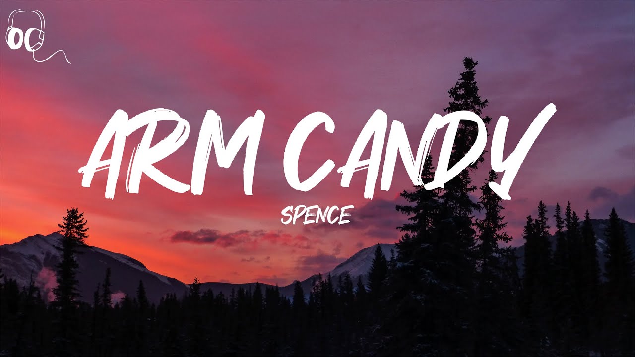 Spence - Arm Candy - YouTube
