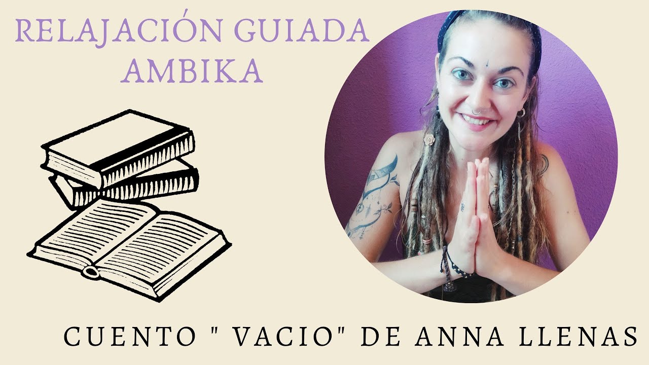 Cuento "VACIO" de Anna Llenas - Narrado por Ambika Ibañez - YouTube