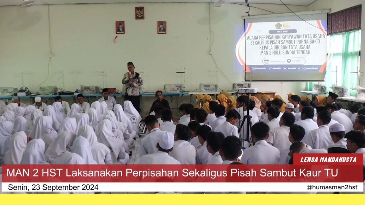 MAN 2 HST Laksanakan Perpisahan Sekaligus Pisah Sambut Kaur TU - YouTube