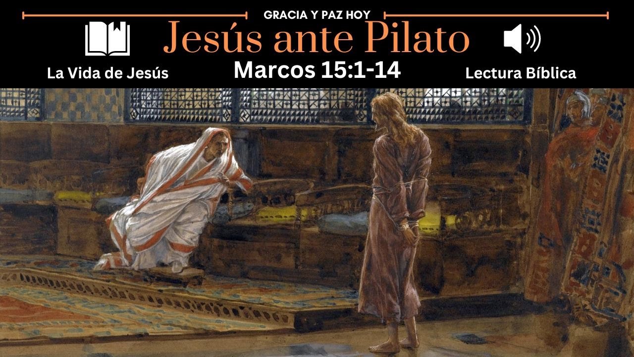 Jesús ante Pilato – Marcos 15:1-14 | La Vida de Jesús en Audio | # ...