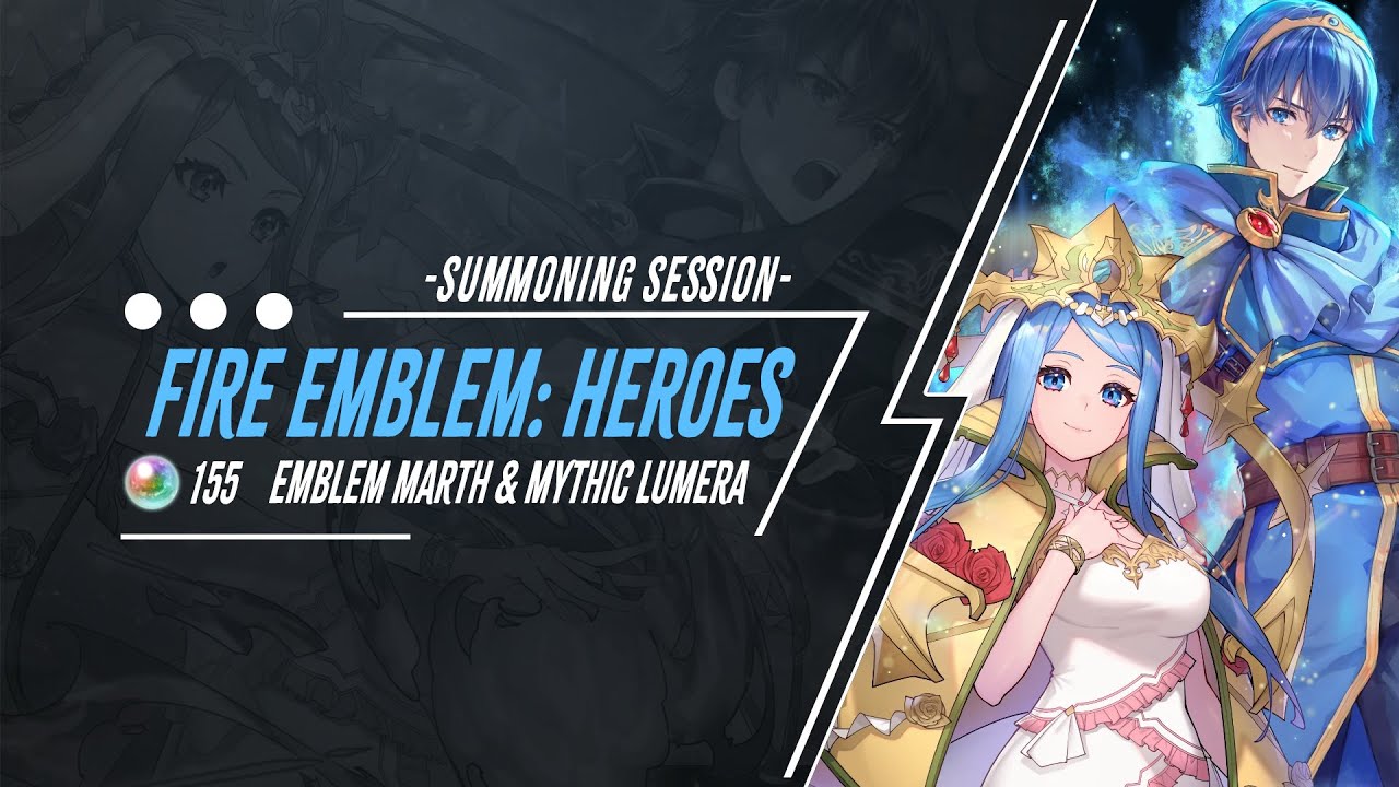 Fire Emblem: Heroes - Summoning Session | Emblem Marth & Mythic Lumera ...