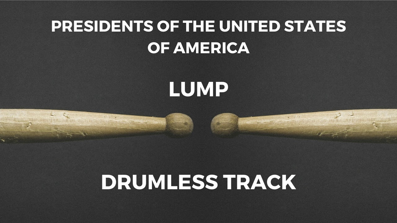 Presidents of the United States of America - Lump (drumless) - YouTube