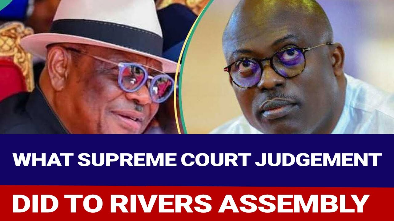 WHAT SUPREME COURT JUDGEMENT DID TO RIVERS ASSEMBLY - YouTube