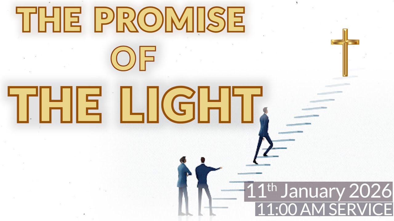 THE PROMISE OF THE LIGHT | 11 / 01 2026 | 11:00 AM SERVICE - YouTube