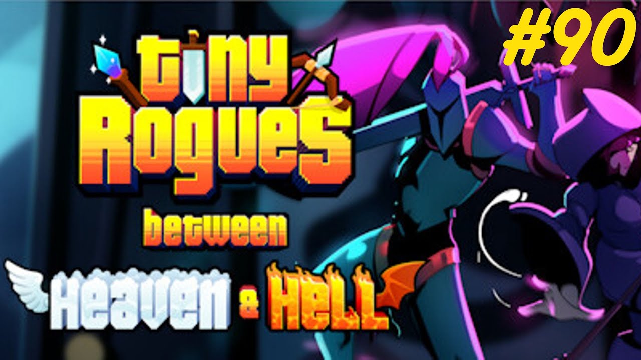 Tiny Rogues (Between Heaven and Hell 0.2.6) EP.90 - YouTube