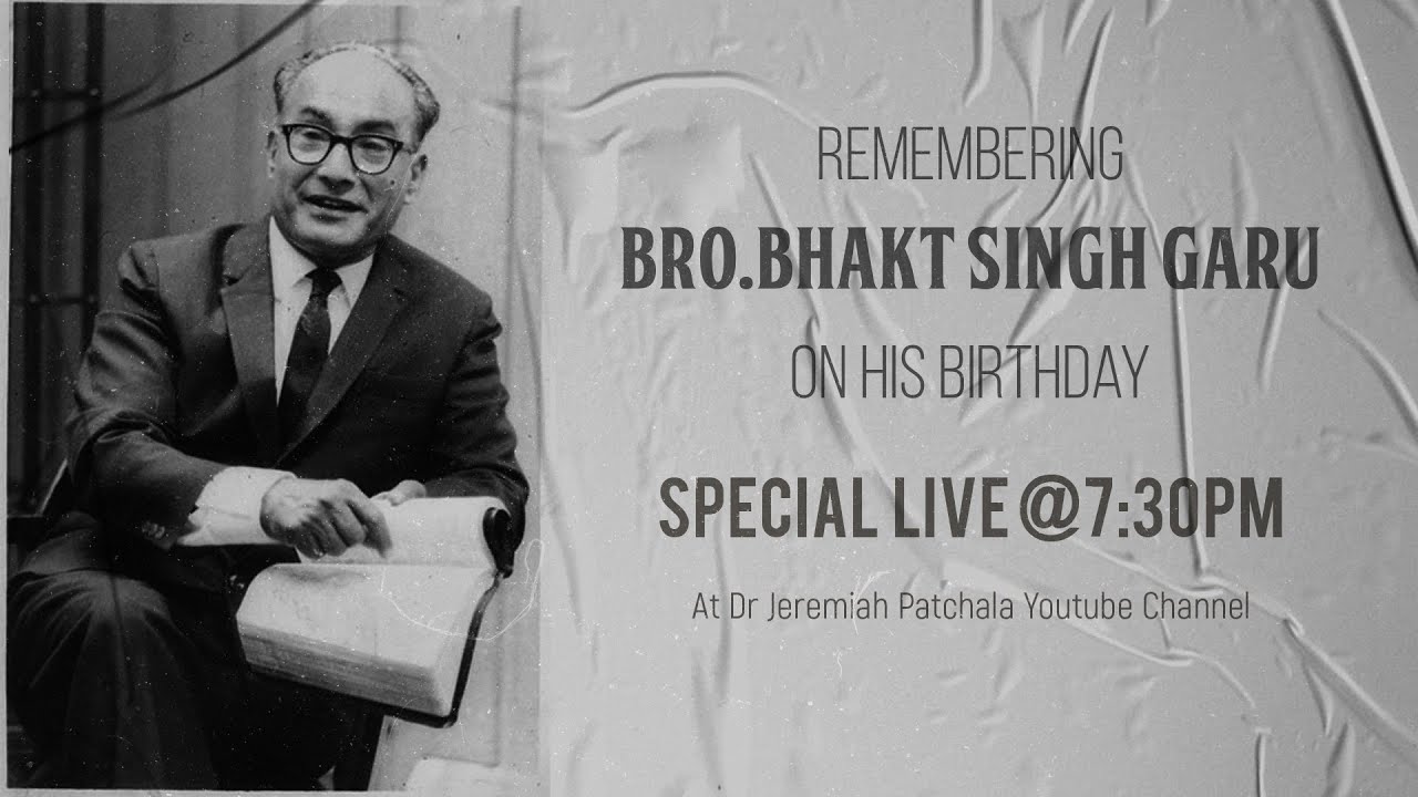 Remembering Bro.Bhakt Singh On His Birthday LIVE || #jeremiahpatchala ...