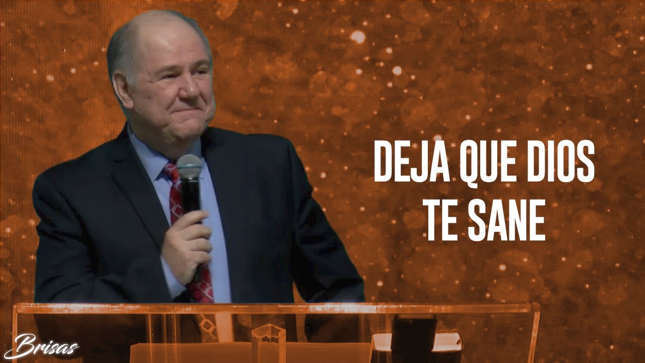 Deja Que Dios Te Sane - Pastor Sergio Chapa - YouTube