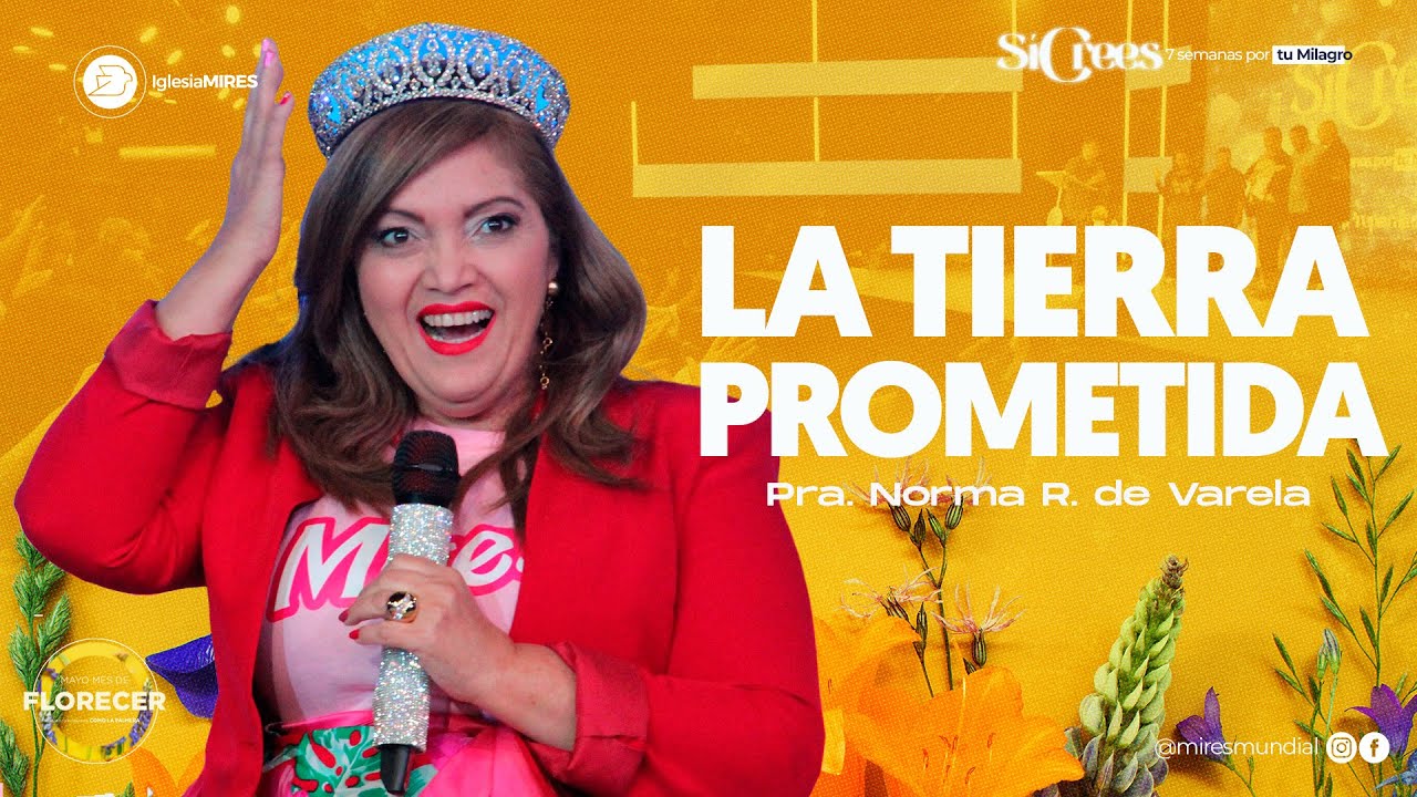 🌍 LA TIERRA PROMETIDA 🌍 - Pra. Norma de Varela - 20/05/25 - YouTube
